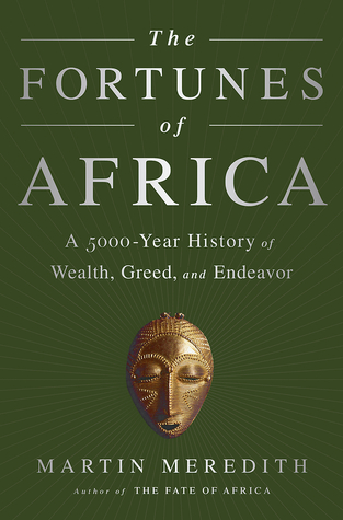The Fortunes of Africa: A 5,000-Year History of Wealth, Greed, and ...