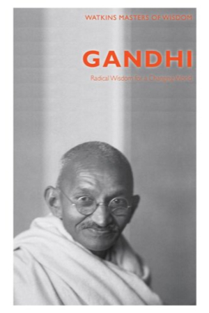 Masters of Wisdom: Gandhi: Radical Wisdom for a Changing World ...