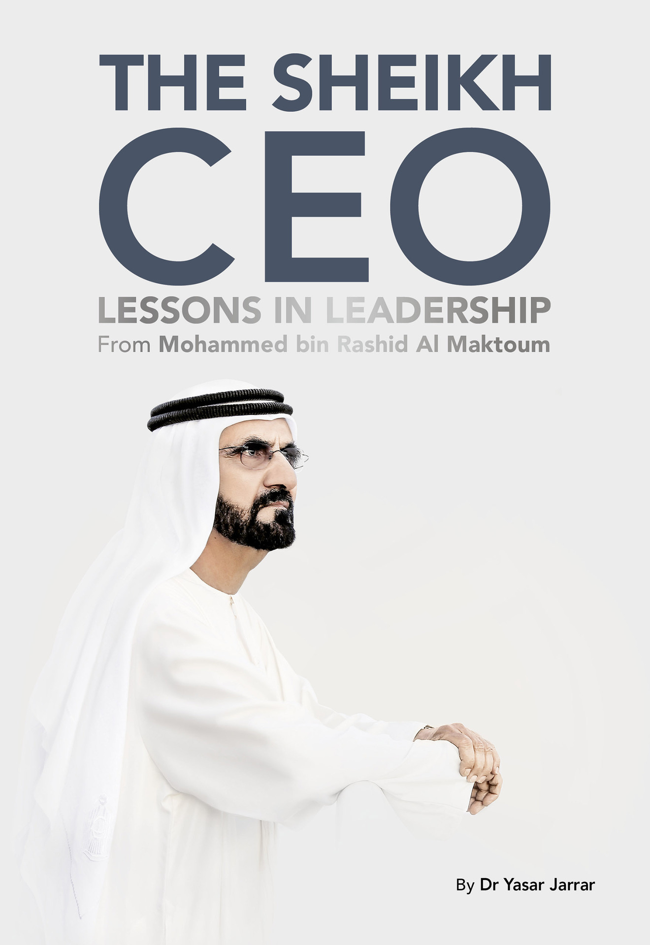 The Sheikh CEO: Lessons in Leadership from Mohammed Bin Rashid Al ...